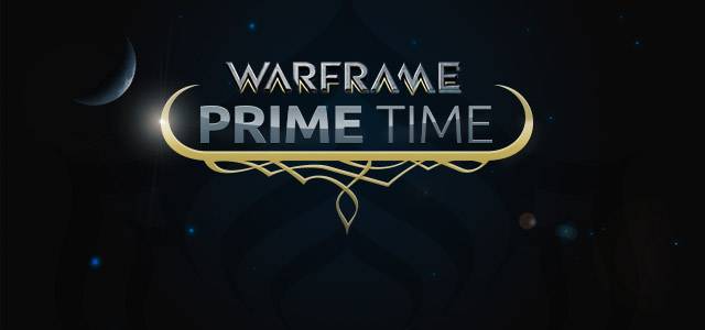 Warframe: WARFRAME PRIME TIME
